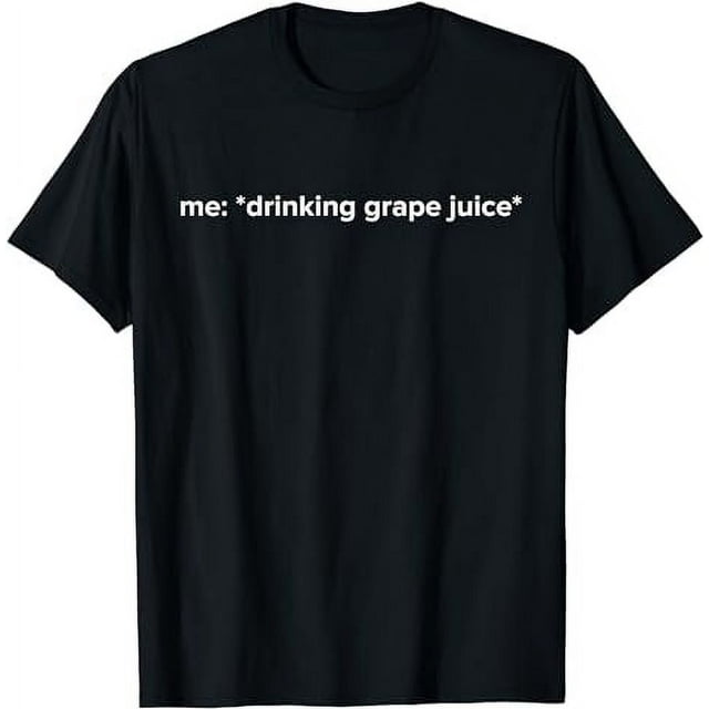 Funny Drinking Grape Juice Meme T-Shirt - Walmart.com