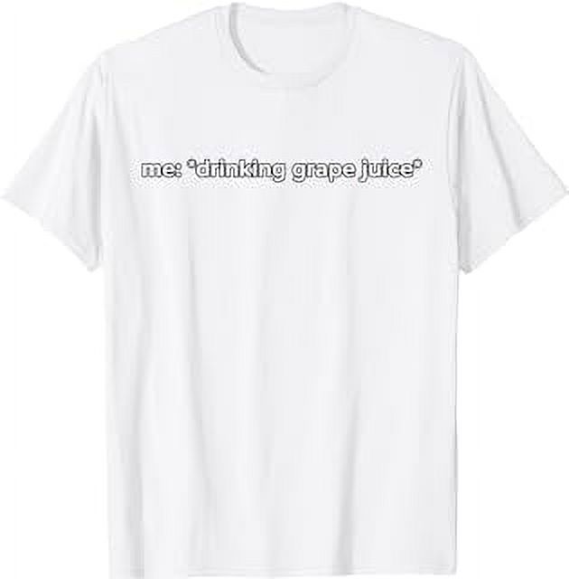 Funny Drinking Grape Juice Meme T-Shirt - Walmart.com
