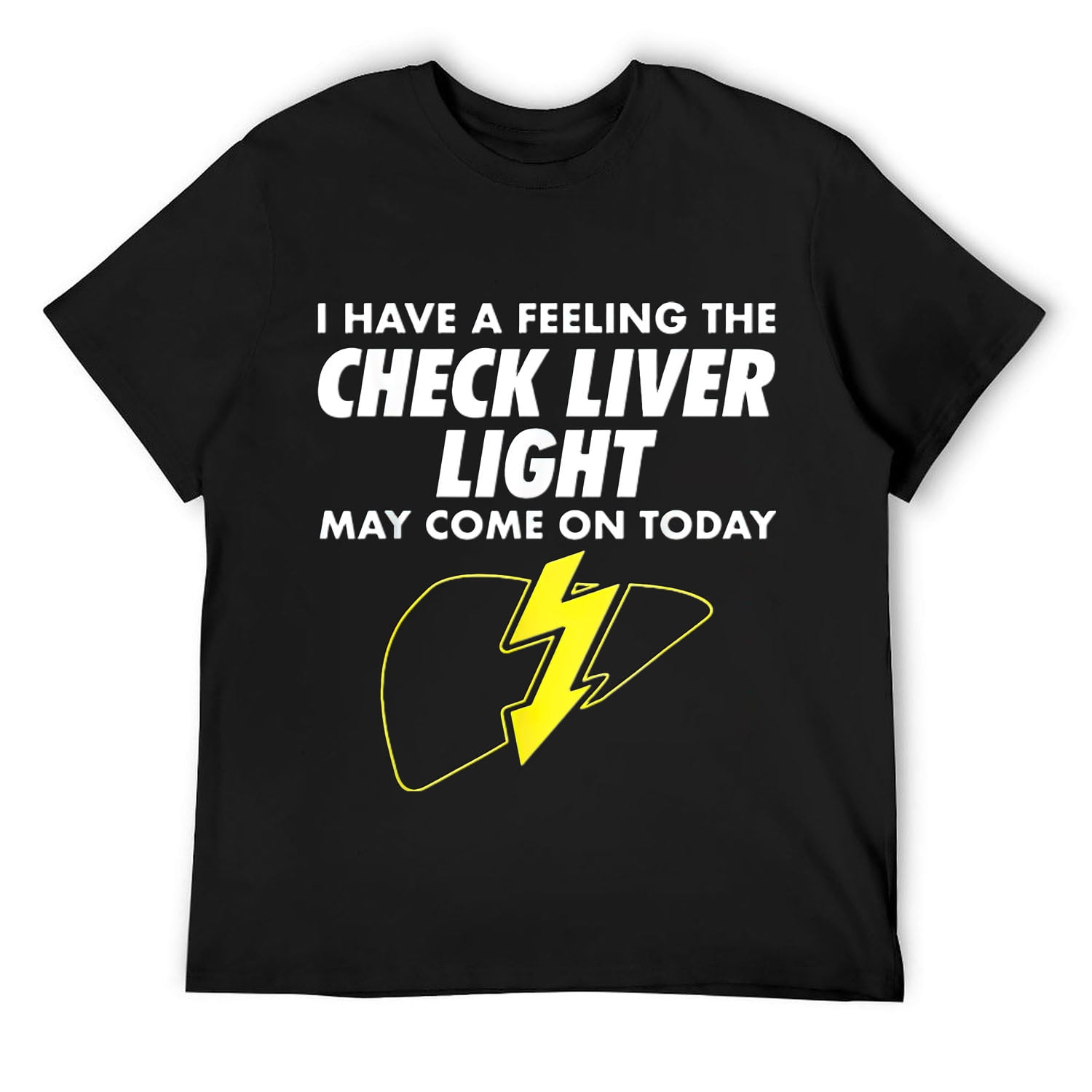 Funny Drinking Quotes I Feeling Check Liver Light Drinking Mens T-Shirt ...