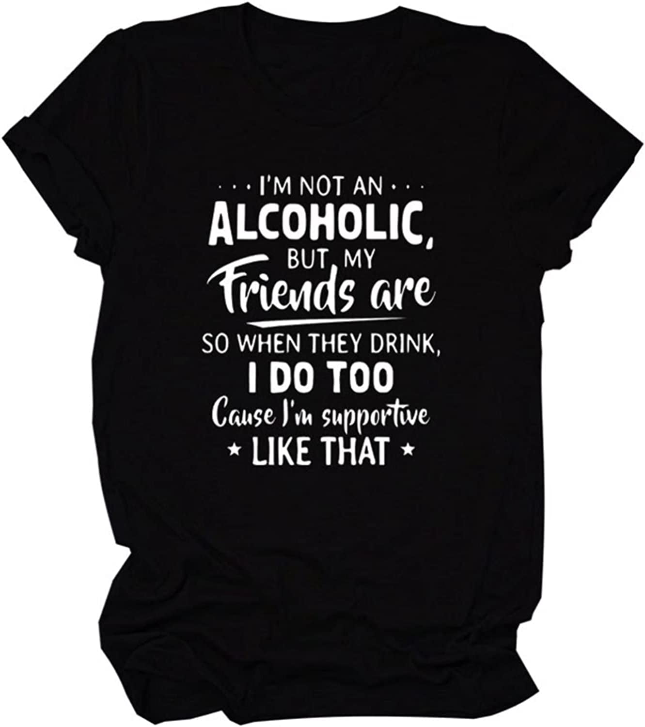 Funny Drinking Shirt for Women, I'm Not an Alcoholic But My Friends are ...