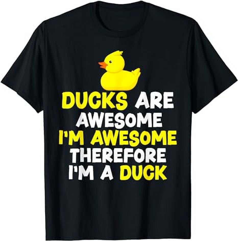 Funny Ducks Are Awesome I'm Awesome Therefore I'm a Duck T-Shirt ...