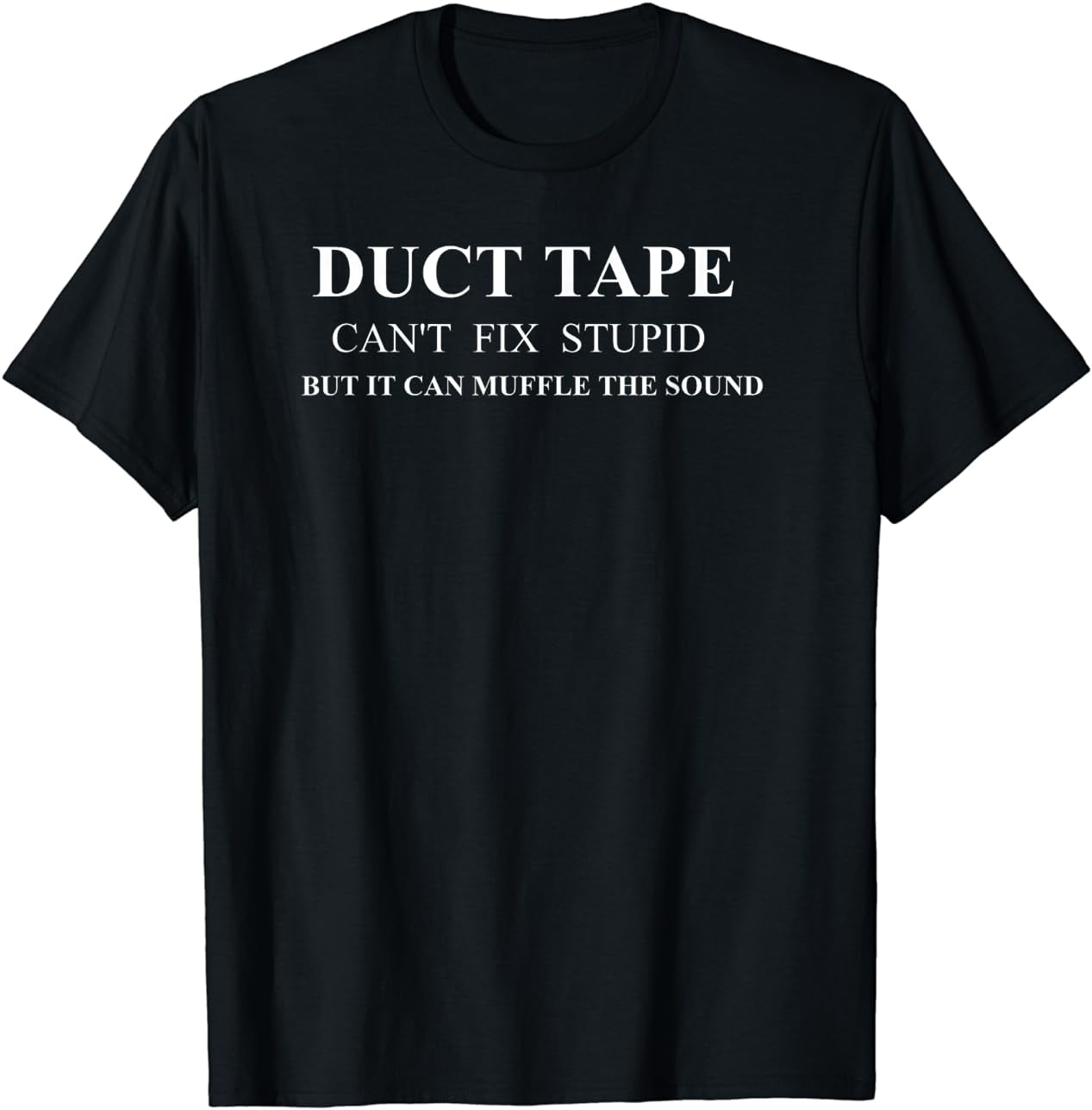 Funny Duct Tape Apparel - Cute Witty Sayings Graphic Design T-Shirt ...