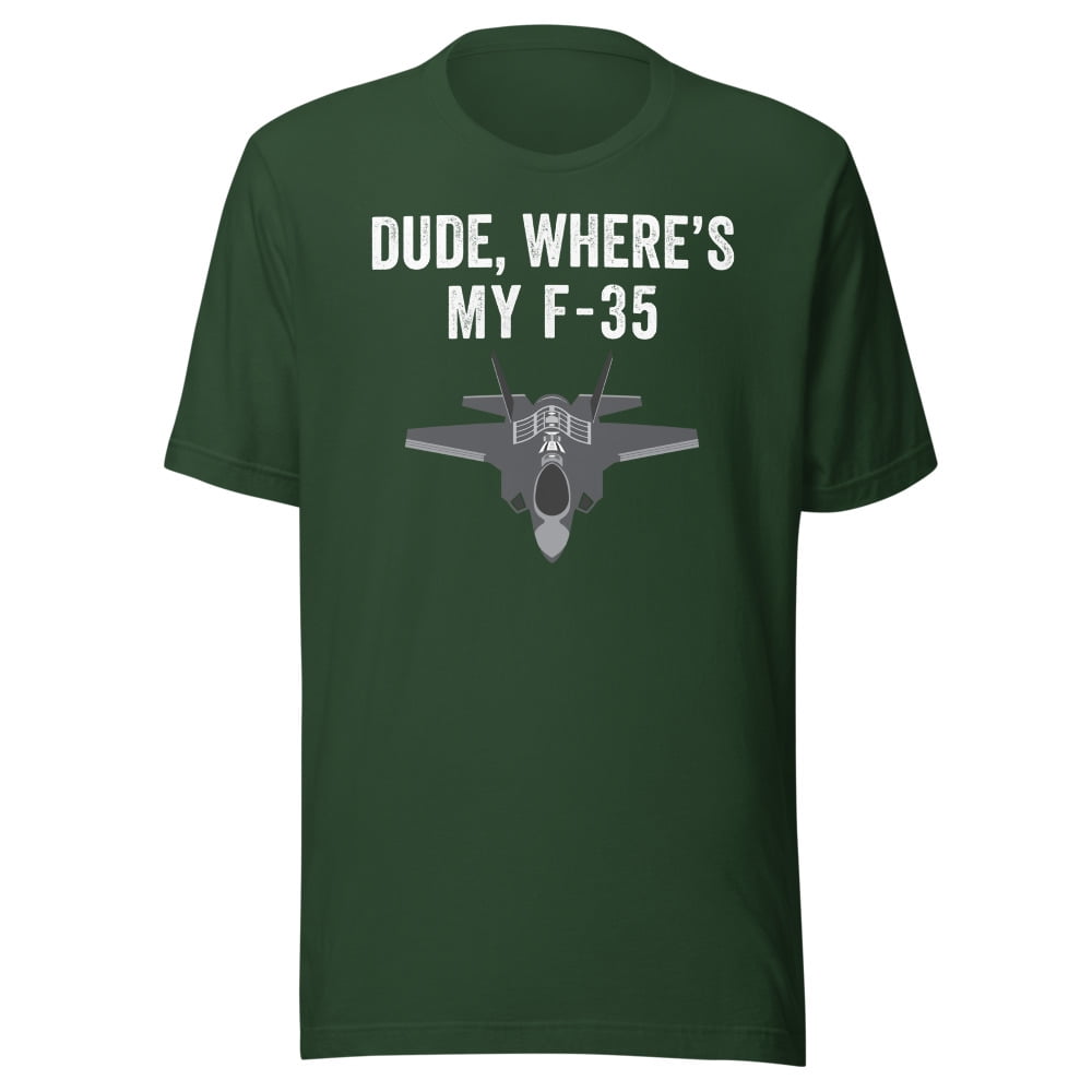 Funny Dude - Where’s My F-35 Shirt Funny Missing F-35 Meme Shirt Lost ...