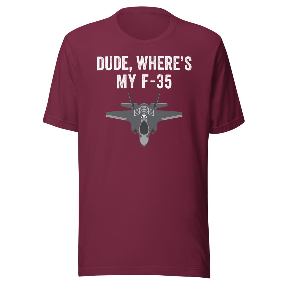 Funny Dude - Where’s My F-35 Shirt Funny Missing F-35 Meme Shirt Lost ...