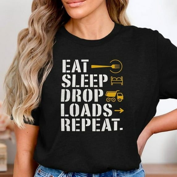 Funny Dump Truck Drr S1Hirt, Eat eep Drop Loads Repeat S1Hirt, Trucker ...