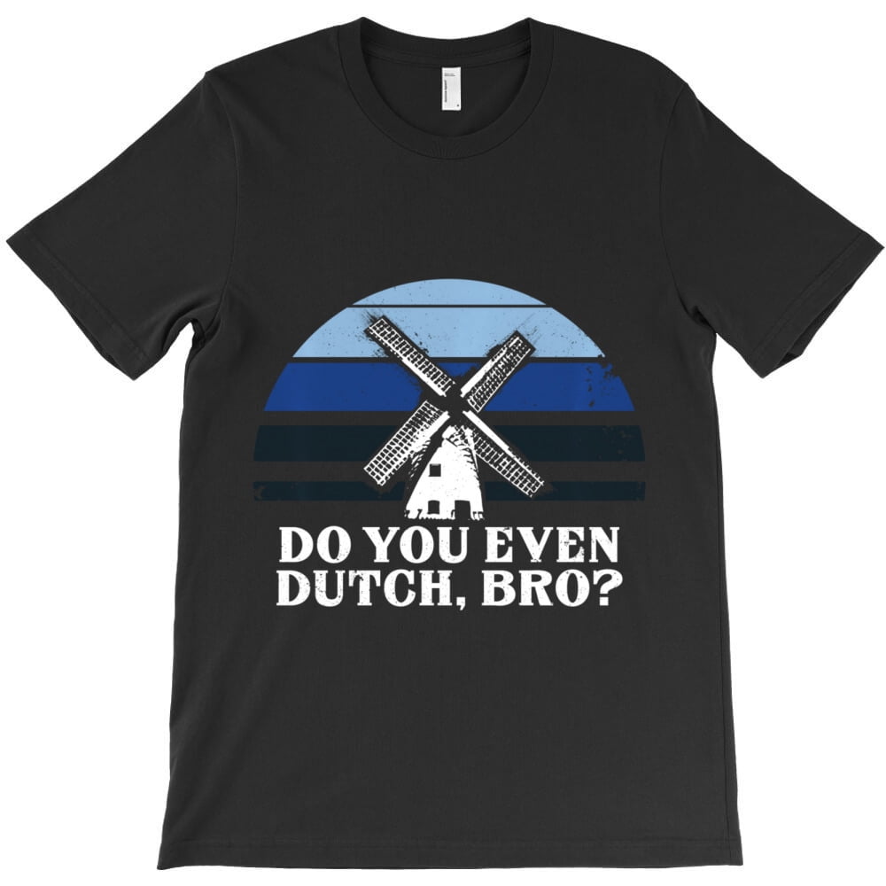 Funny Dutch College Student Do You Even Dutch Bro Joke Gift Themed ...