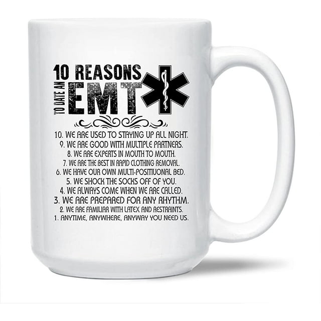 Funny EMT White Mug Gift Ideas For Family / Friends, 10 Reasons To Date ...