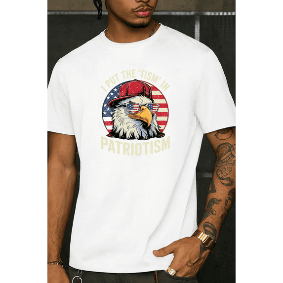 Funny Eagle Patriot Quote I Put The Tism In Patriotism Unisex T-Shirt ...