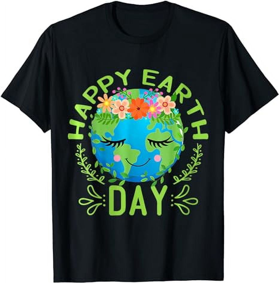 Funny Earth Day Quote Earth Cool Happy Earth Day T-Shirt - Walmart.com