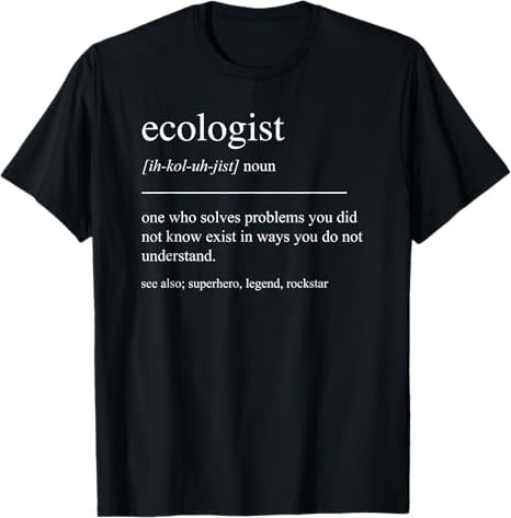 Funny Ecologist Definition Ecology Environmental Protection T-Shirt ...
