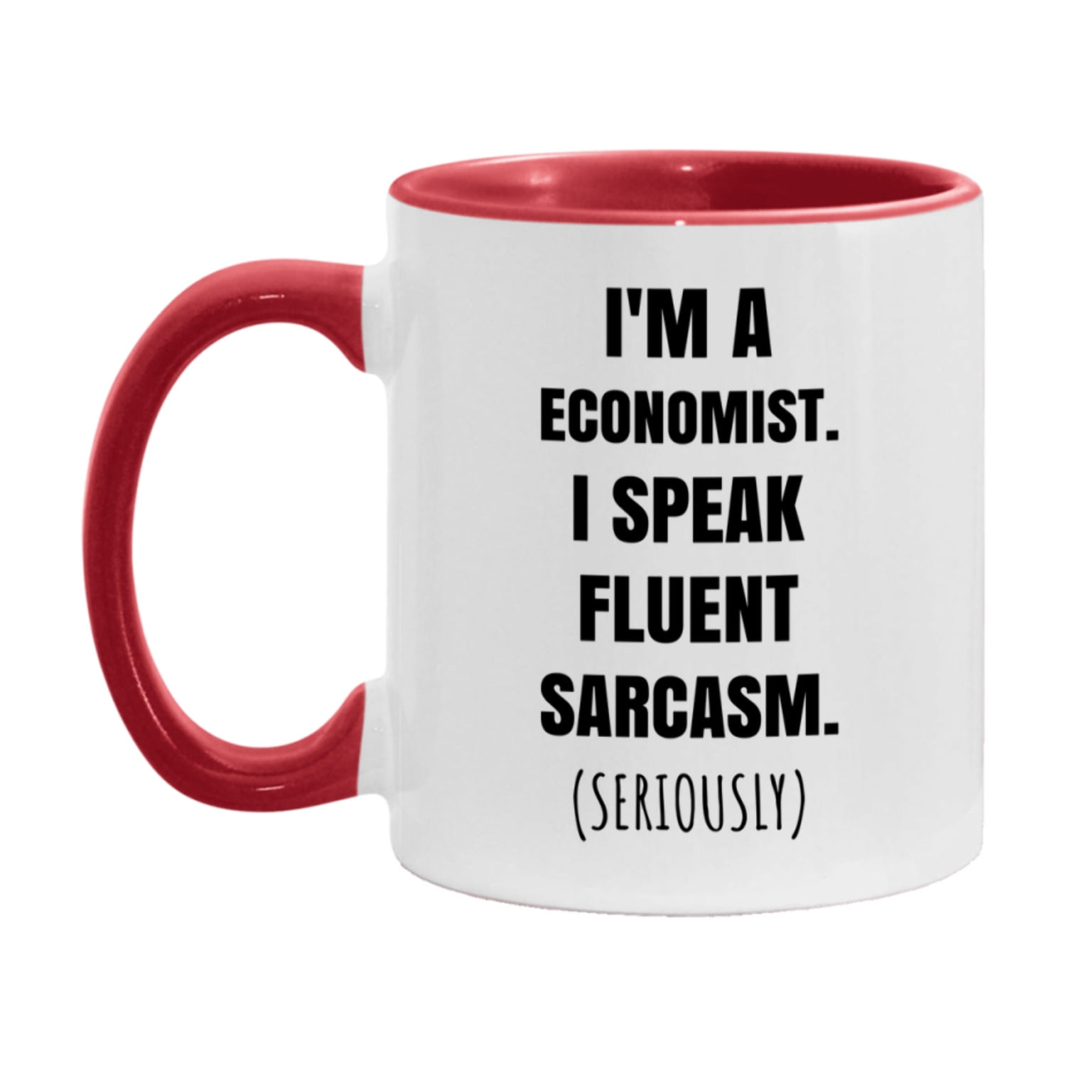 Funny Economist Coffee Mug - "I'm A Economist, I Speak Fluent Sarcasm ...
