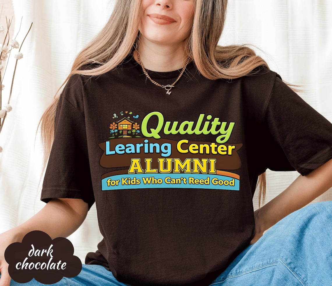 Funny Education Humor Comfort Colors T-Shirt, Quality Learning Center ...