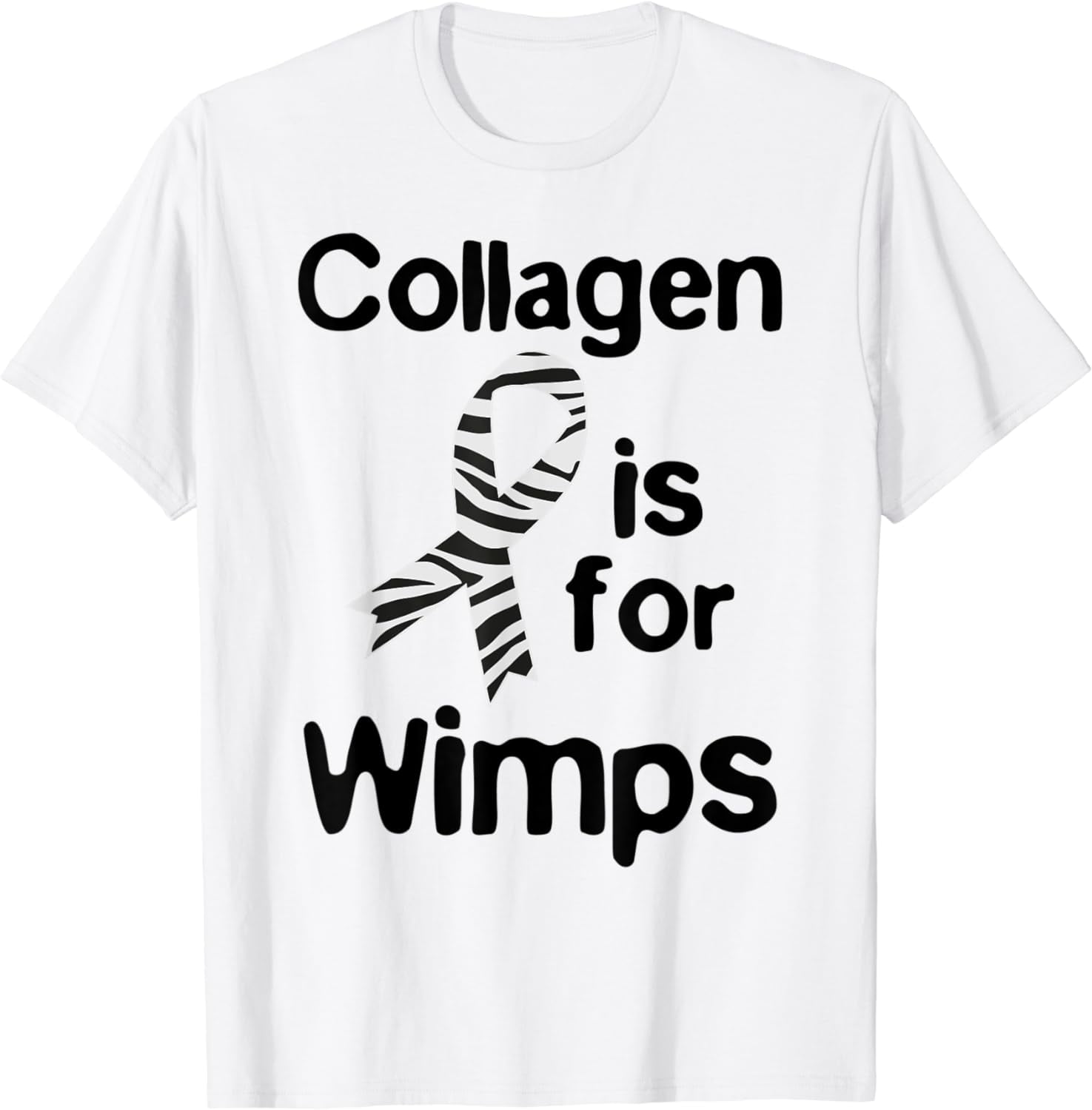 Funny Ehlers Danlos Syndrome - Collagen Is For Wimps T-Shirt - Walmart.com