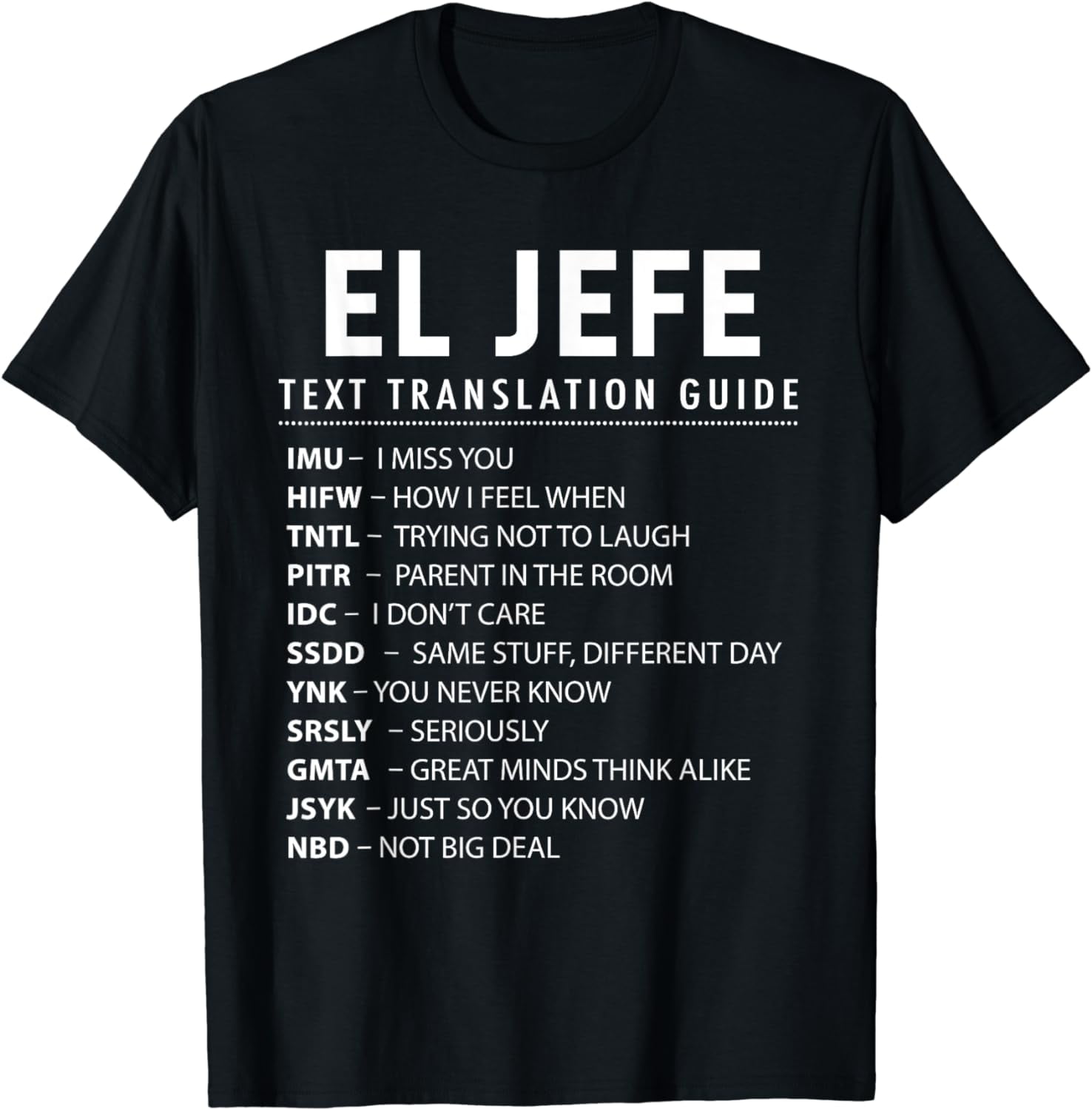 Funny El Jefe Text Slang Acronyms Translation Guide For Papa T-Shirt ...