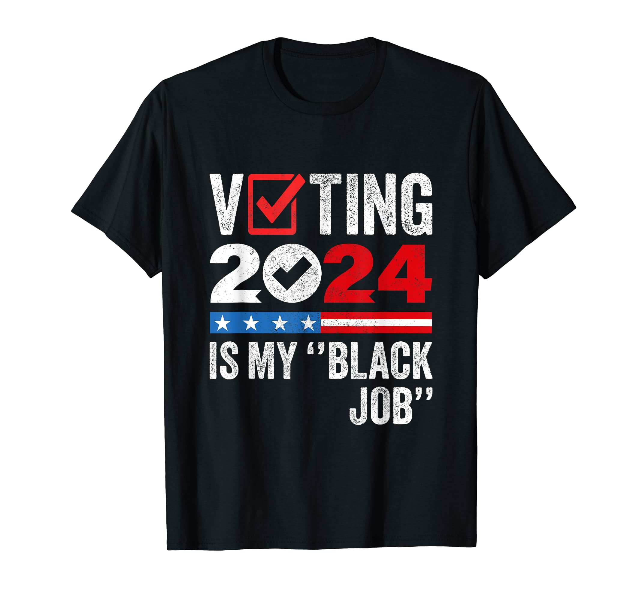 Funny Election 2024 Saying Voting Is My Black Job Voting Is My Black ...