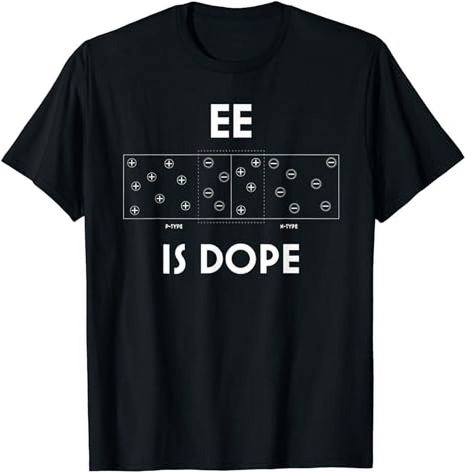 Funny Electrical Engineer Is Dope PN Junction Semiconductor T-Shirt ...