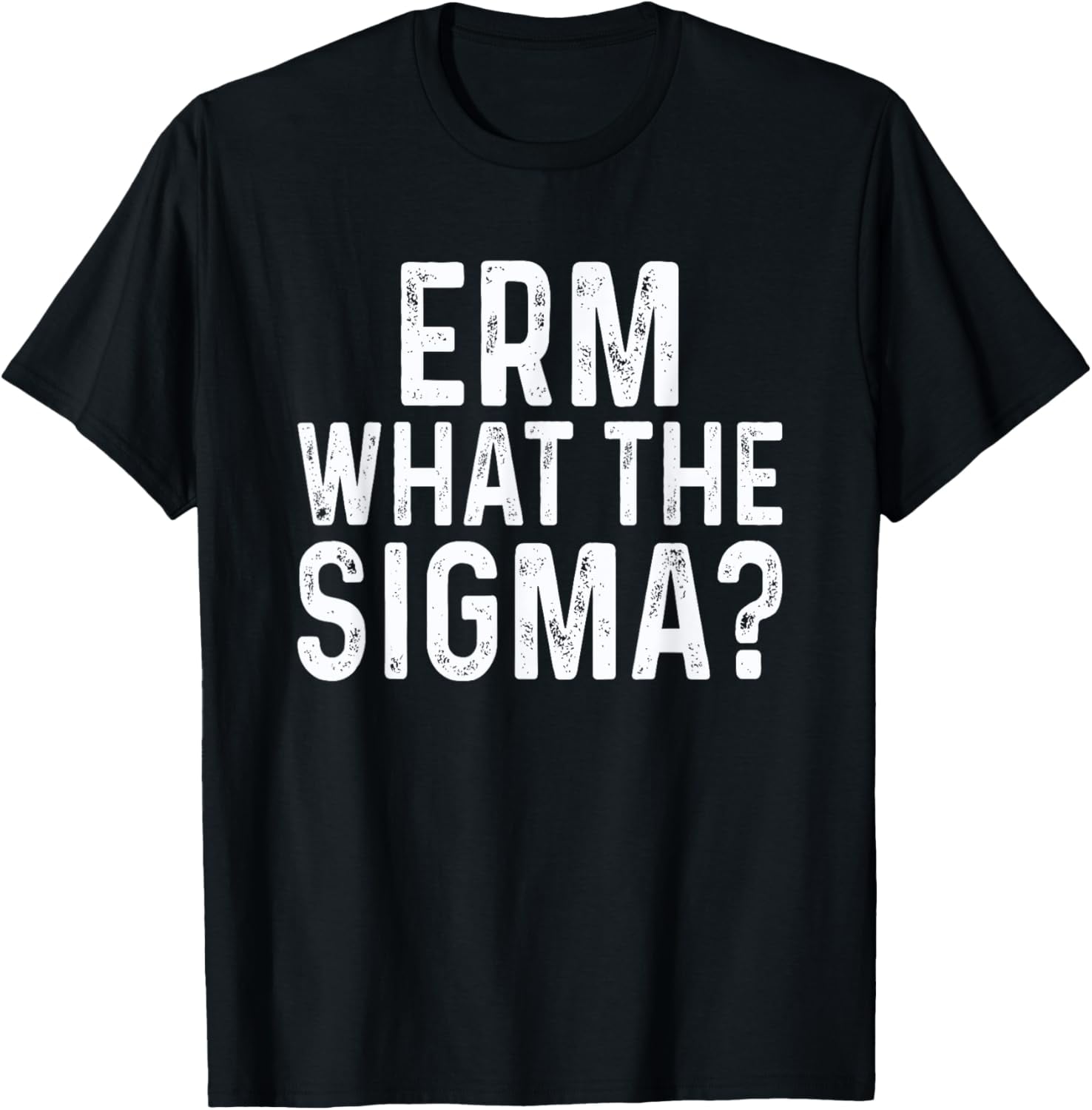 Funny Em What The Sigma? Meme T-Shirt - Walmart.com