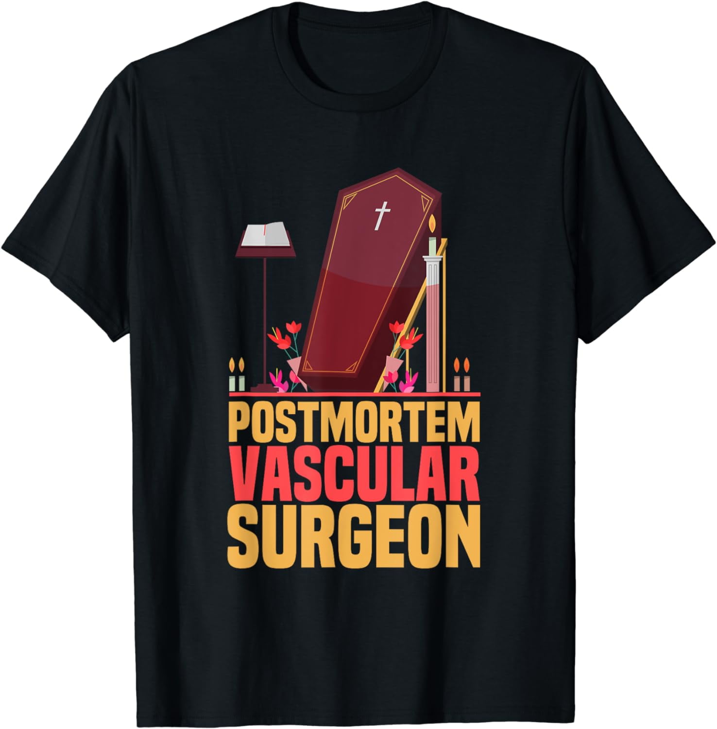 Funny Embalmer Post Mortem Vascular Surgeon Embalmer T-Shirt - Walmart.com