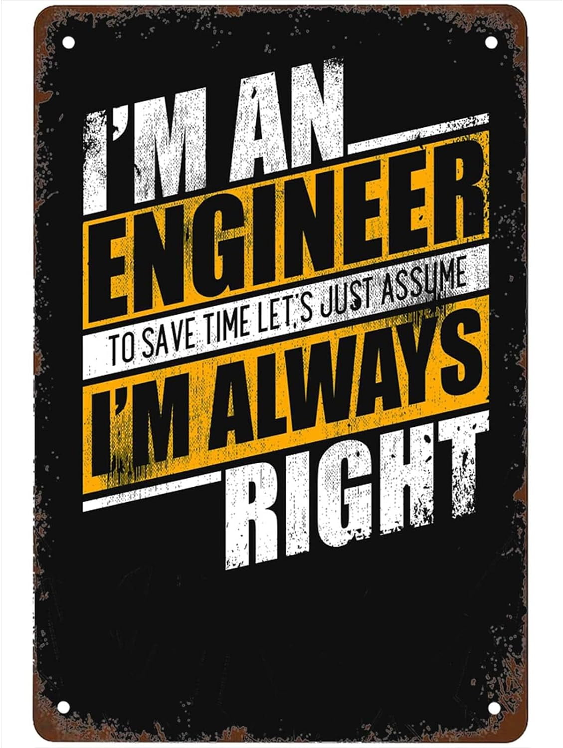 Funny I'm An Engineer I'm Always Right Humor Joke Signs Wall Decor ...