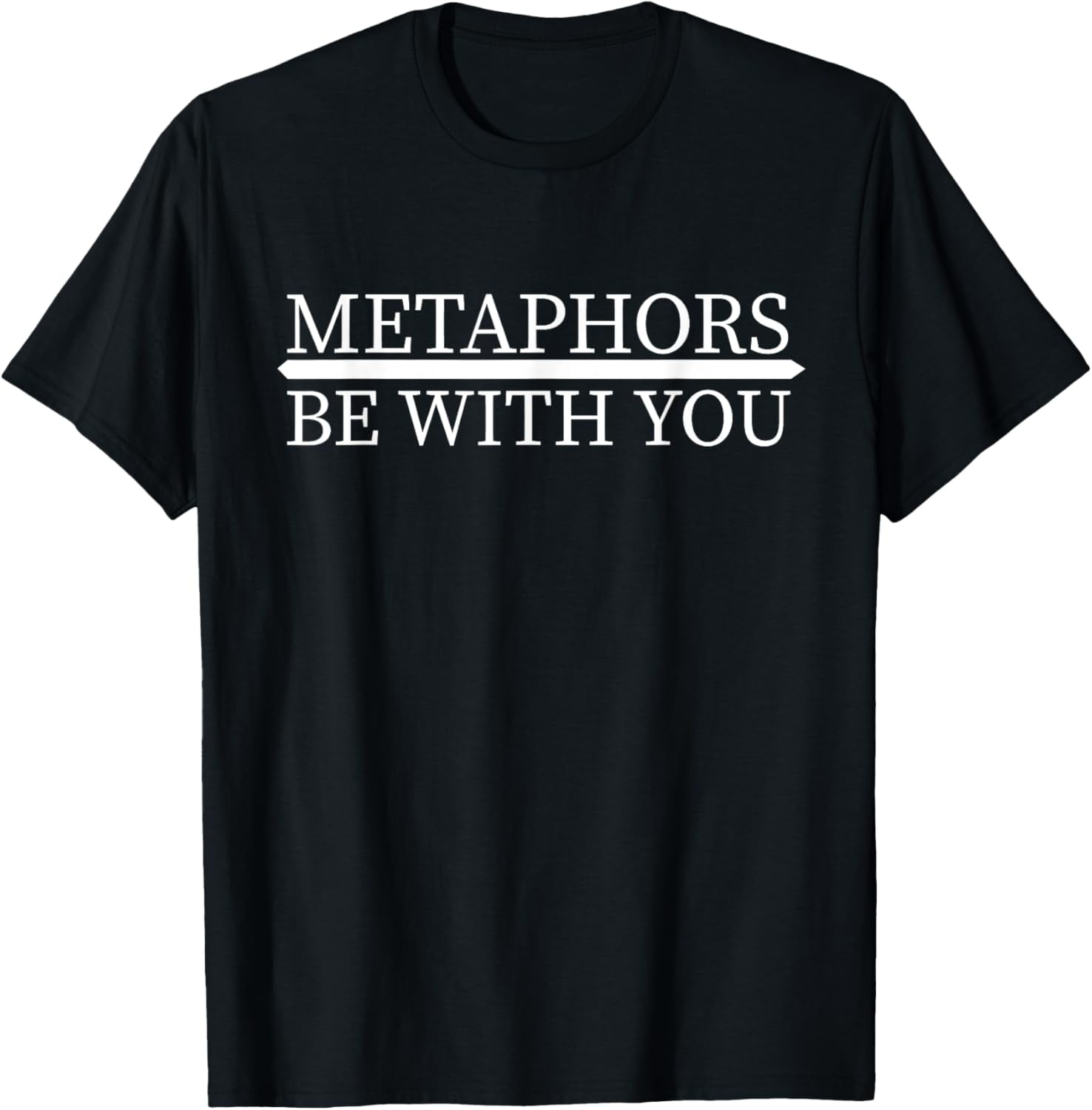 Funny English Teacher Shirts - Metaphors Be With You T-shirt T-Shirt ...