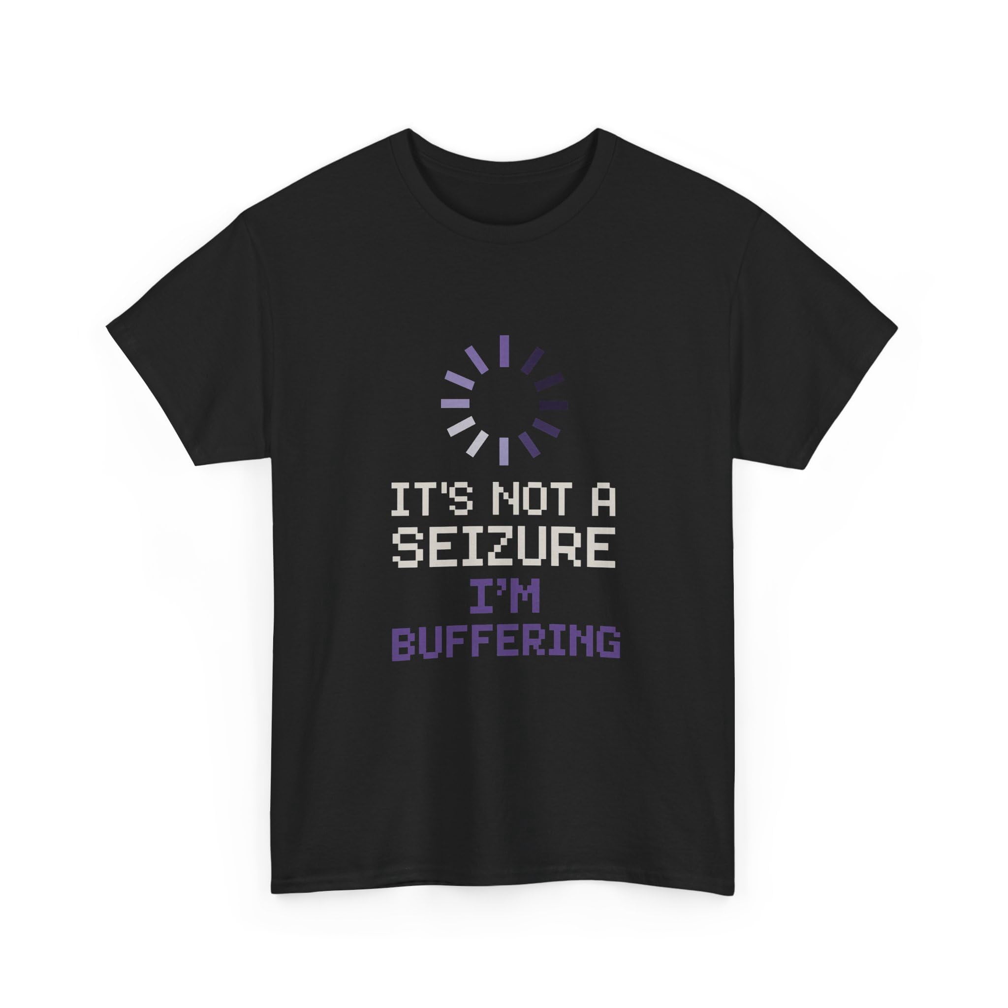 Funny Epilepsy Awareness Graphic | It's Not A Seizure I'm Buffering ...