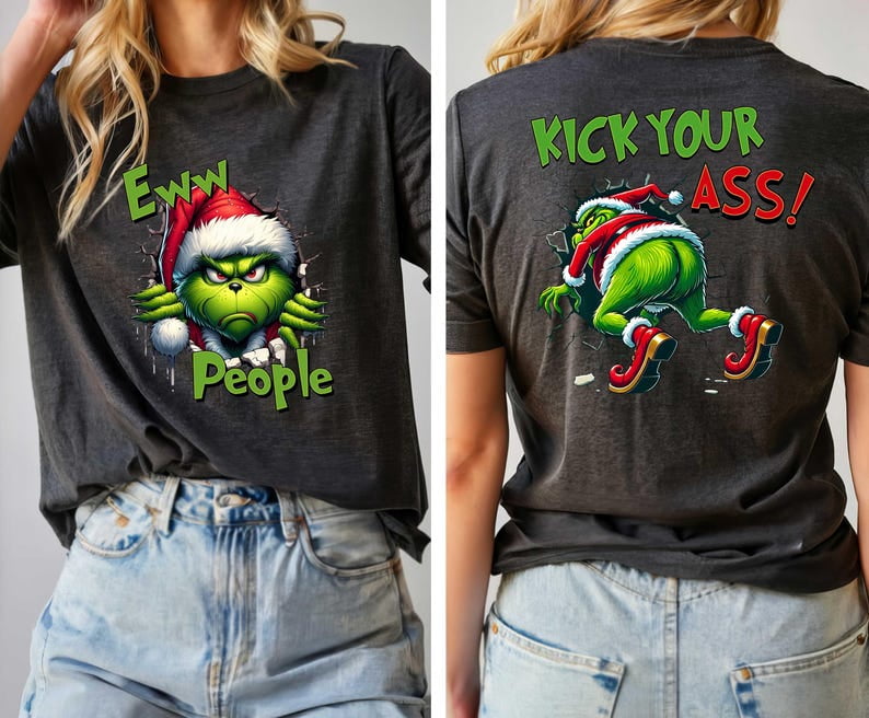 Funny Eww People Grinch Shirt, Grinchy Kick Your Assss Shirt, Christmas ...