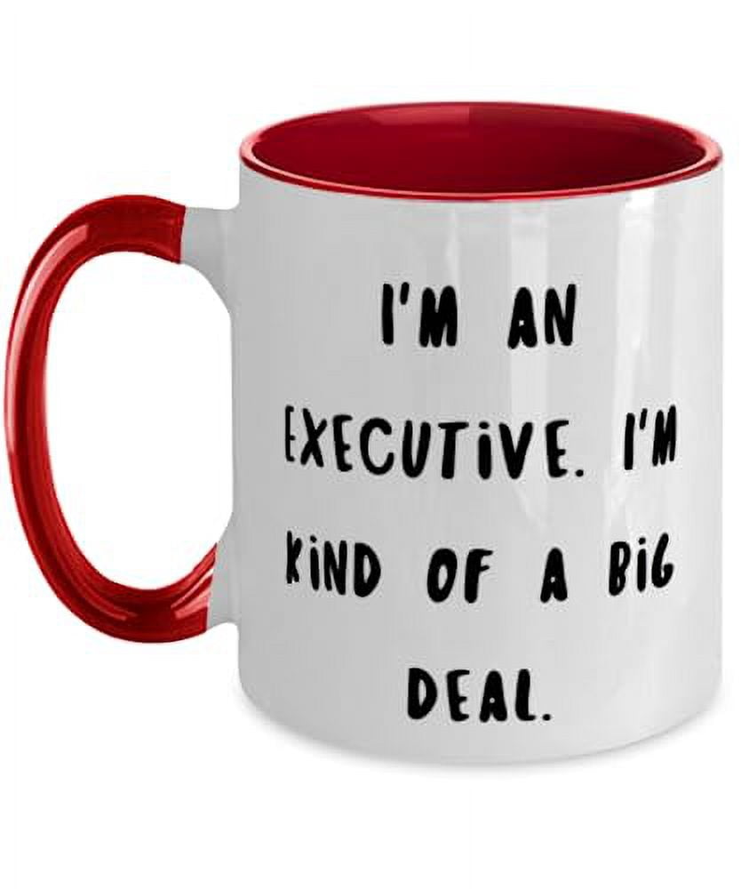 Funny Executive Gifts, I'm an Executive. I'm kind of a big, Sarcasm ...