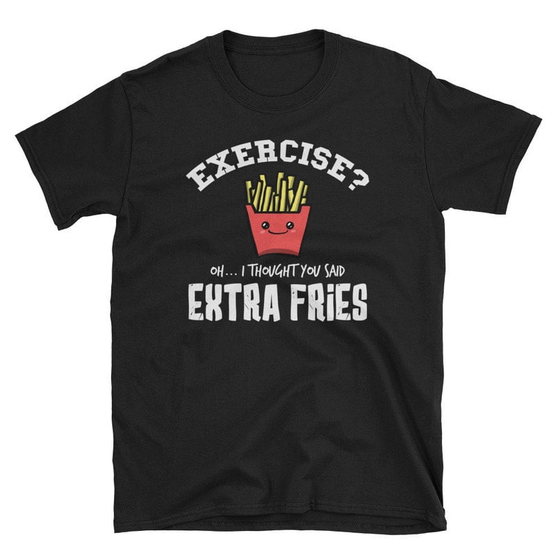 Funny Exercise Fries Potato Fast Food French Fry Humor Graphic T Shirt ...