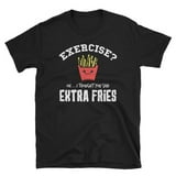 Funny Exercise Fries Potato Fast Food French Fry Humor Graphic T Shirt ...
