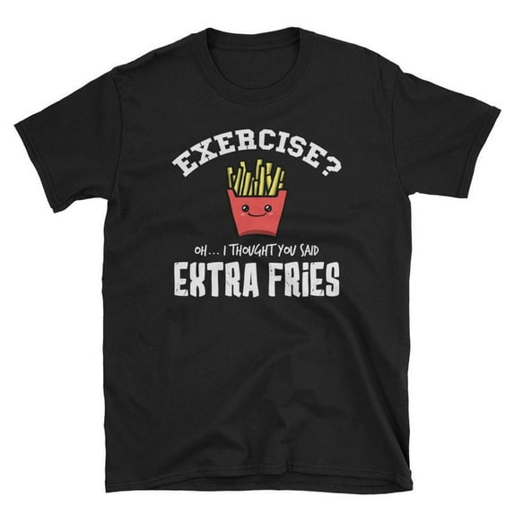 Funny Exercise Fries Potato Fast Food French Fry Humor Graphic T Shirt ...