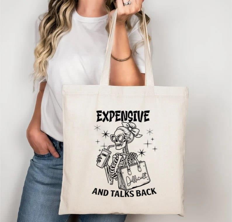 Funny Expensive Difficult Talks Back Funny Skeleton Cute Tote Bag, a ...
