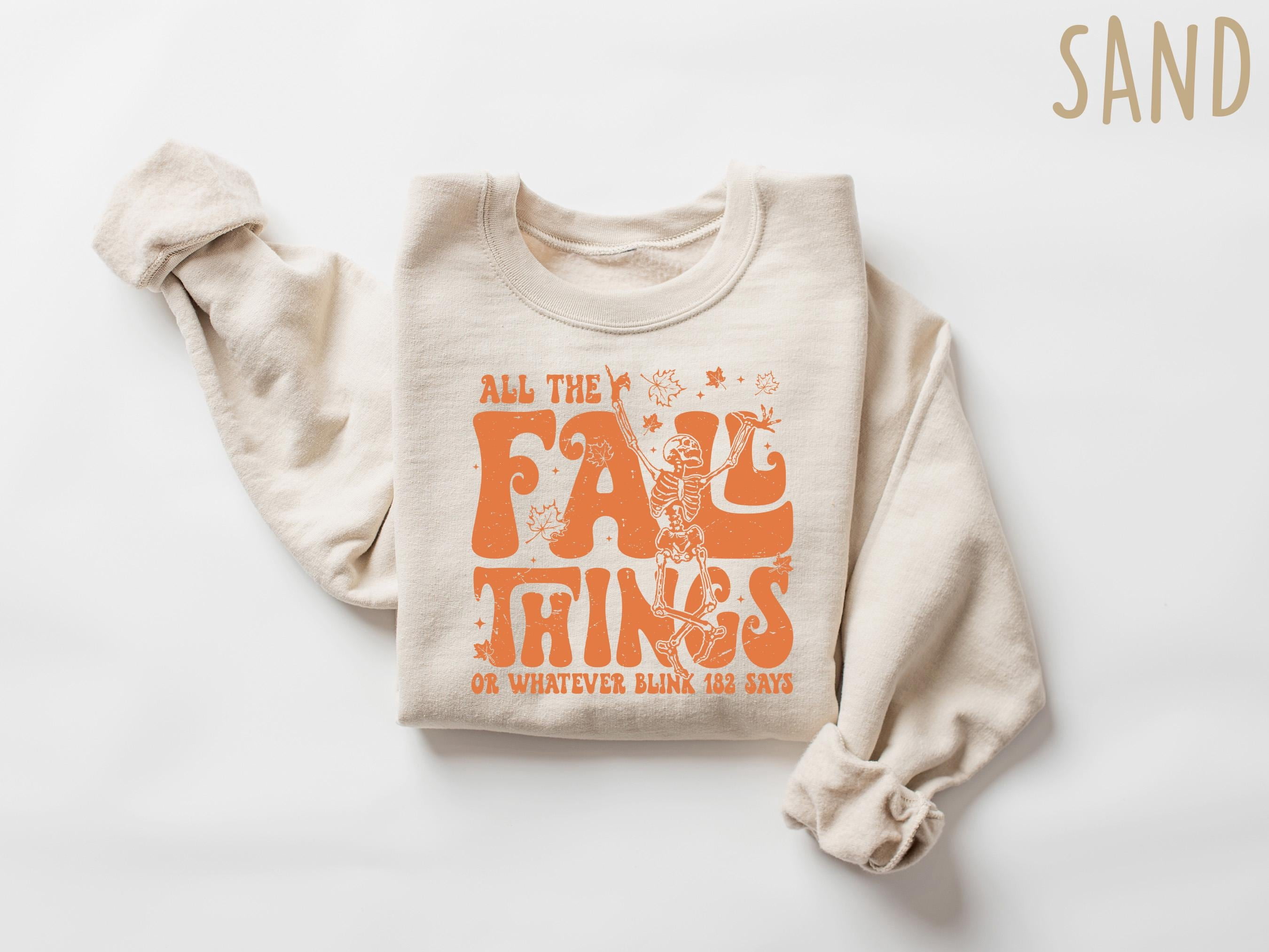 Funny Fall Skeleton Sweatshirt, All the Fall Things or Whatever blink ...