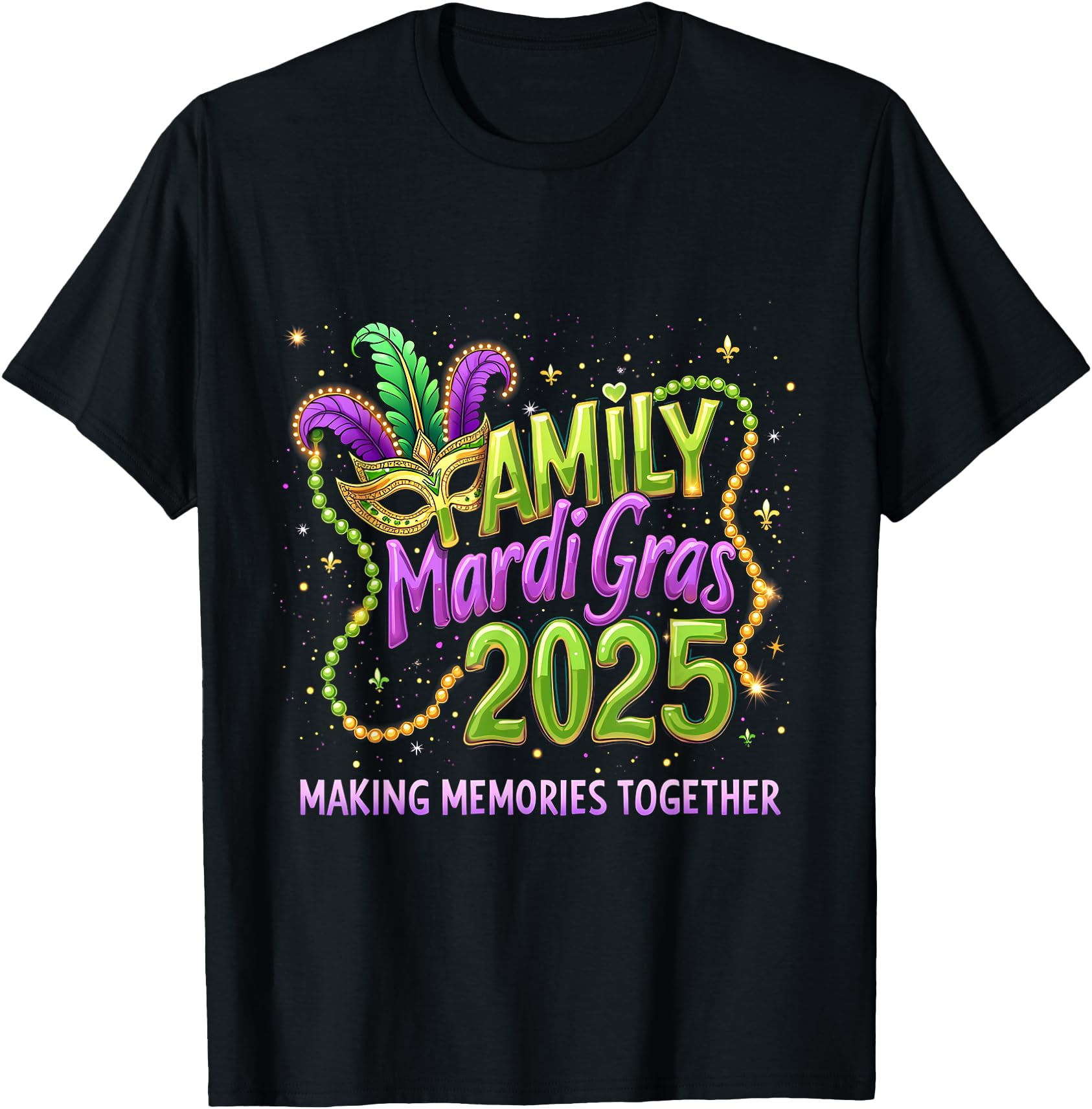 Funny Family 2025 Making Memories Celebration Tee Mardi Gras Tee, New ...