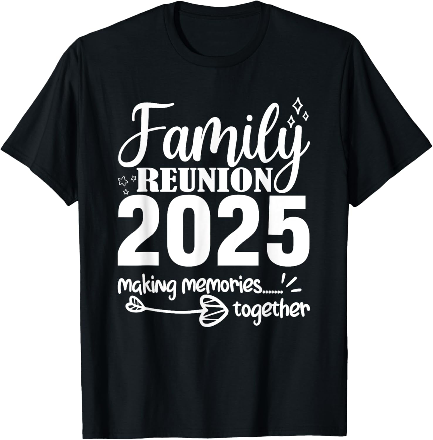 Funny Family Reunion 2025 Family Making Memories Matching T-Shirt ...