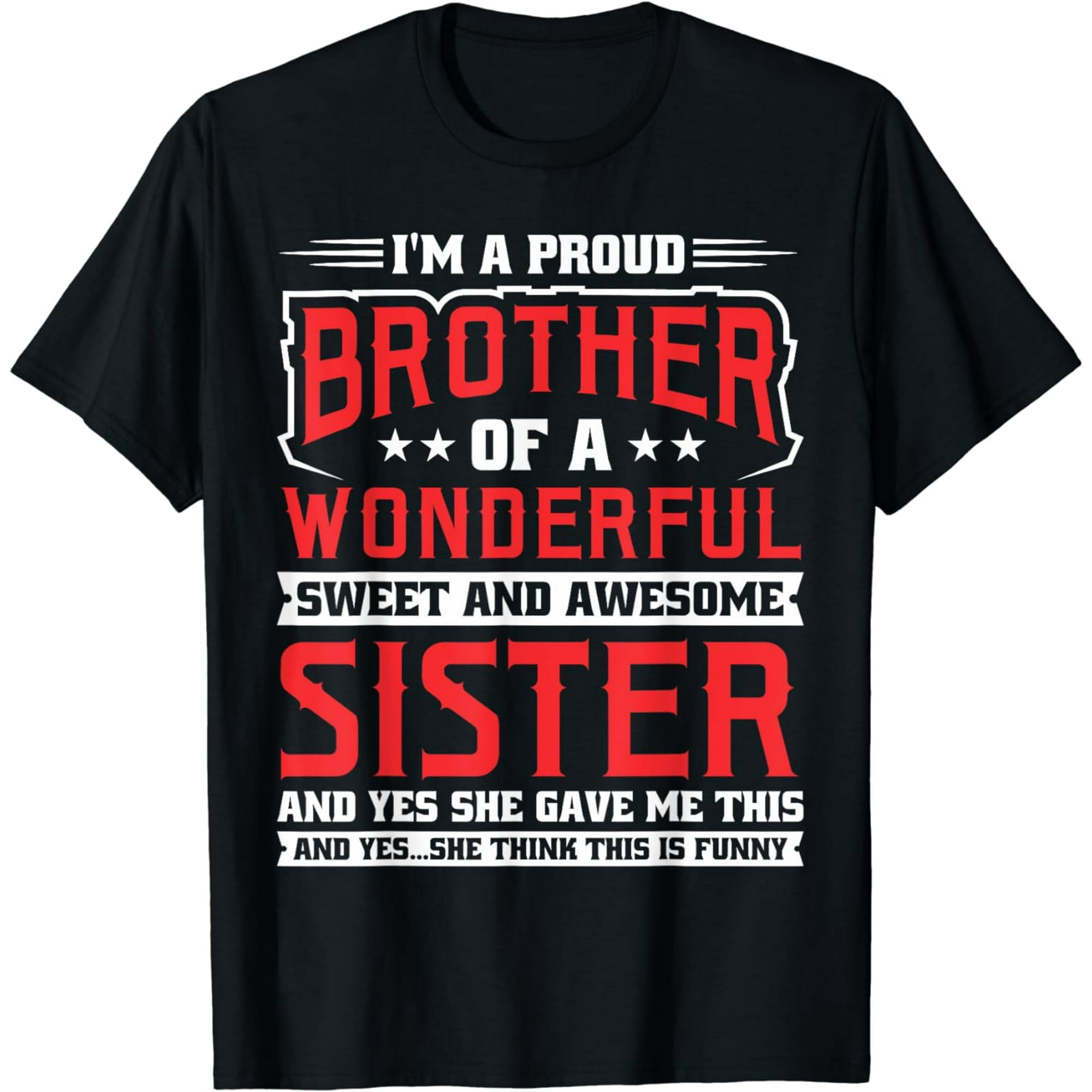 Funny Family Slogan Graphic T-Shirt 'I'm a Proud Brother' Soft Cotton ...