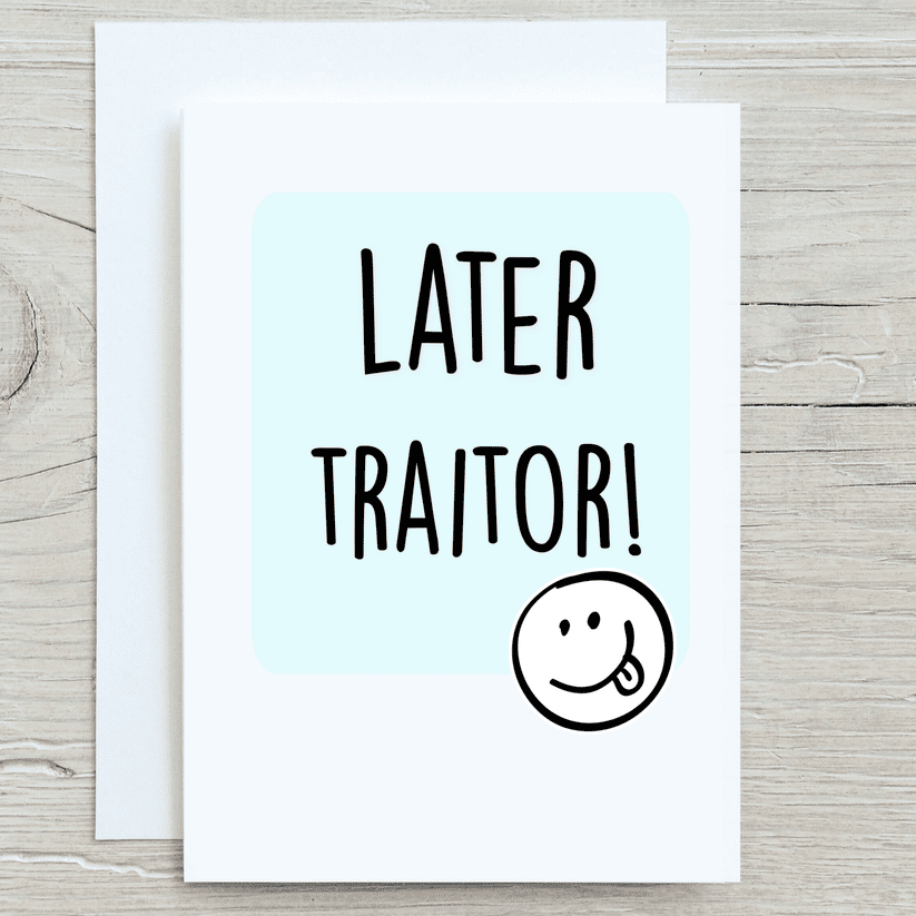 Funny Farewell Card – “Later Traitor!” Greeting Card with Smiley Face ...