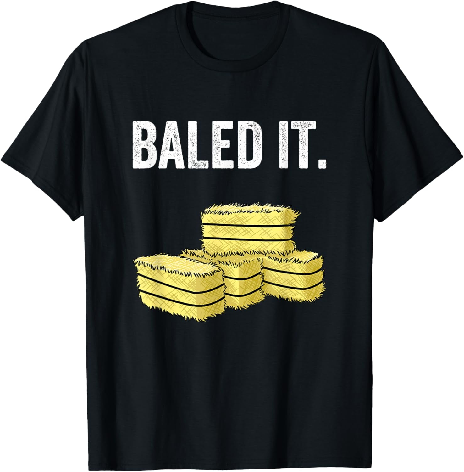 Funny Farmer Pun T-Shirt "Baled It" Farming Humor Farm Joke T-Shirt ...