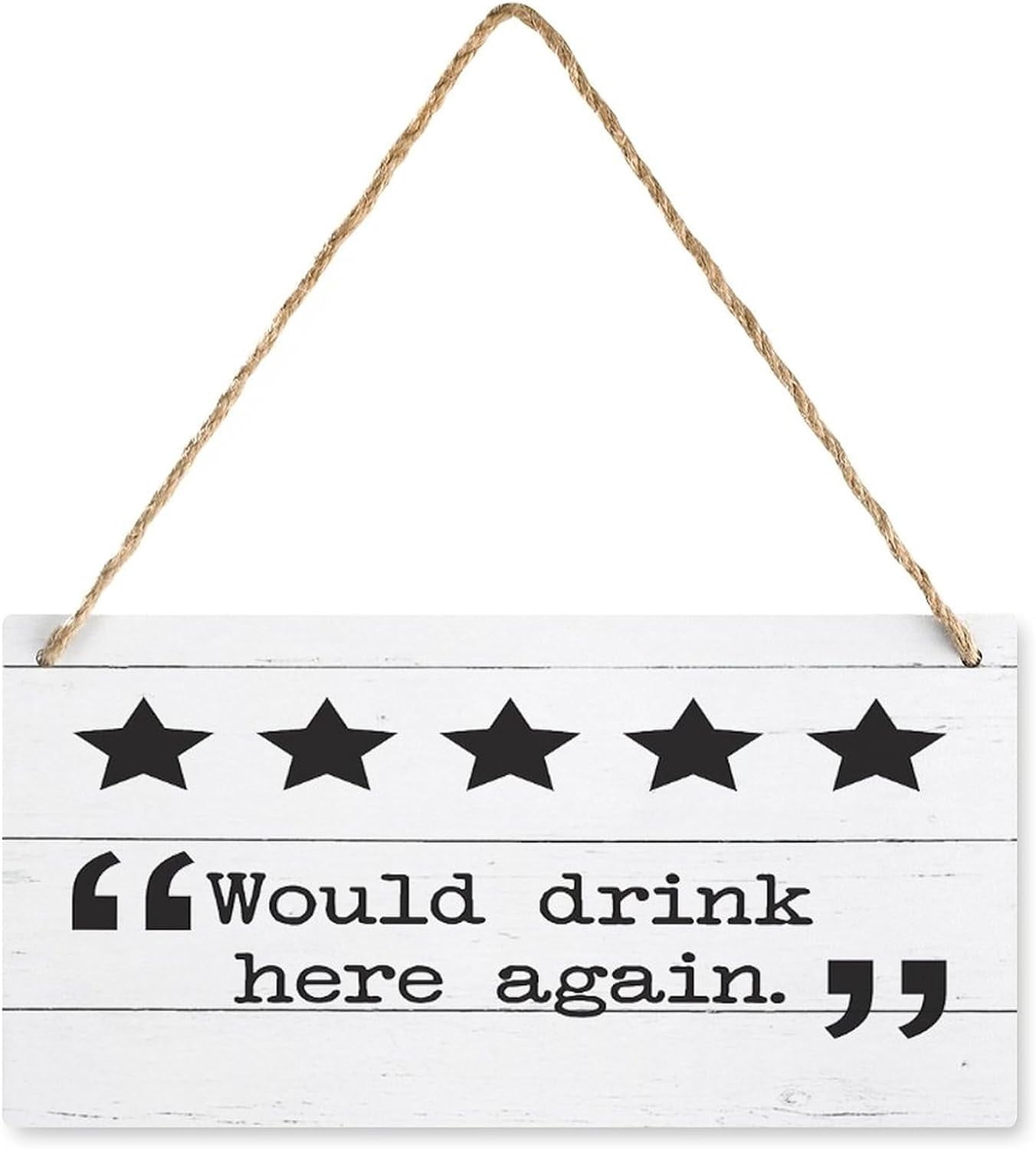 Funny Farmhouse Style Wood Sign Would Drink Here Again Funny 5-Star ...