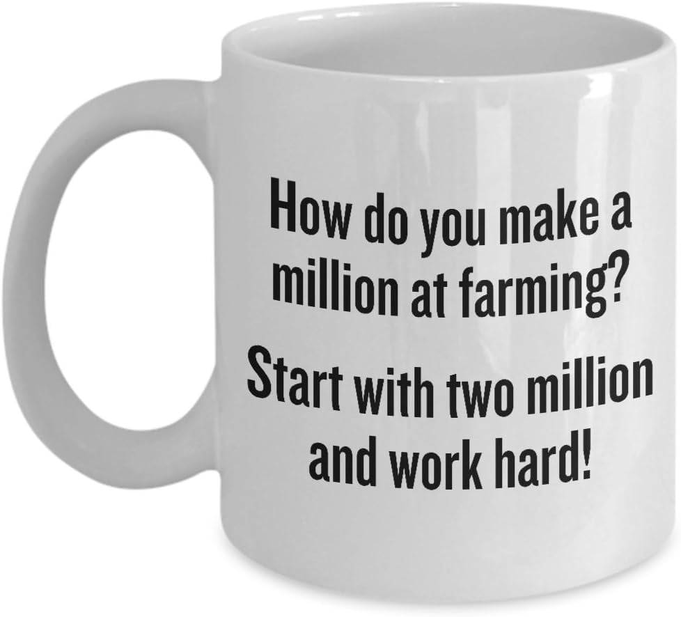 Funny Farming Mug - Farmer Gift Idea - How Do You Make A Million At ...
