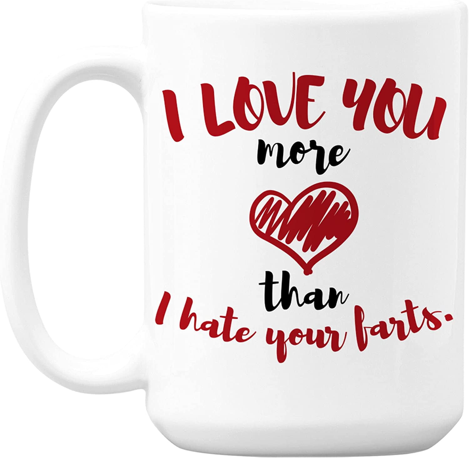 Funny Fart Love Quotes White Ceramic Coffee & Tea Mug Cup (15oz ...