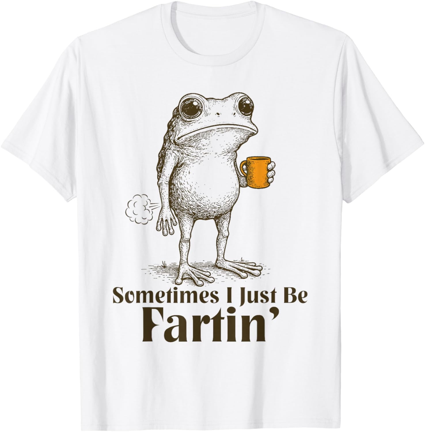 Funny Farting Frog Fart Joke Sometimes I Just Be Fartin’ T-Shirt Shirts ...