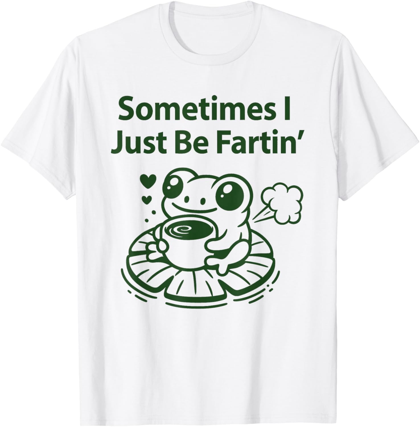 Funny Farting Frog Froglet Fart Sometimes I Just Be Fartin T-Shirt ...
