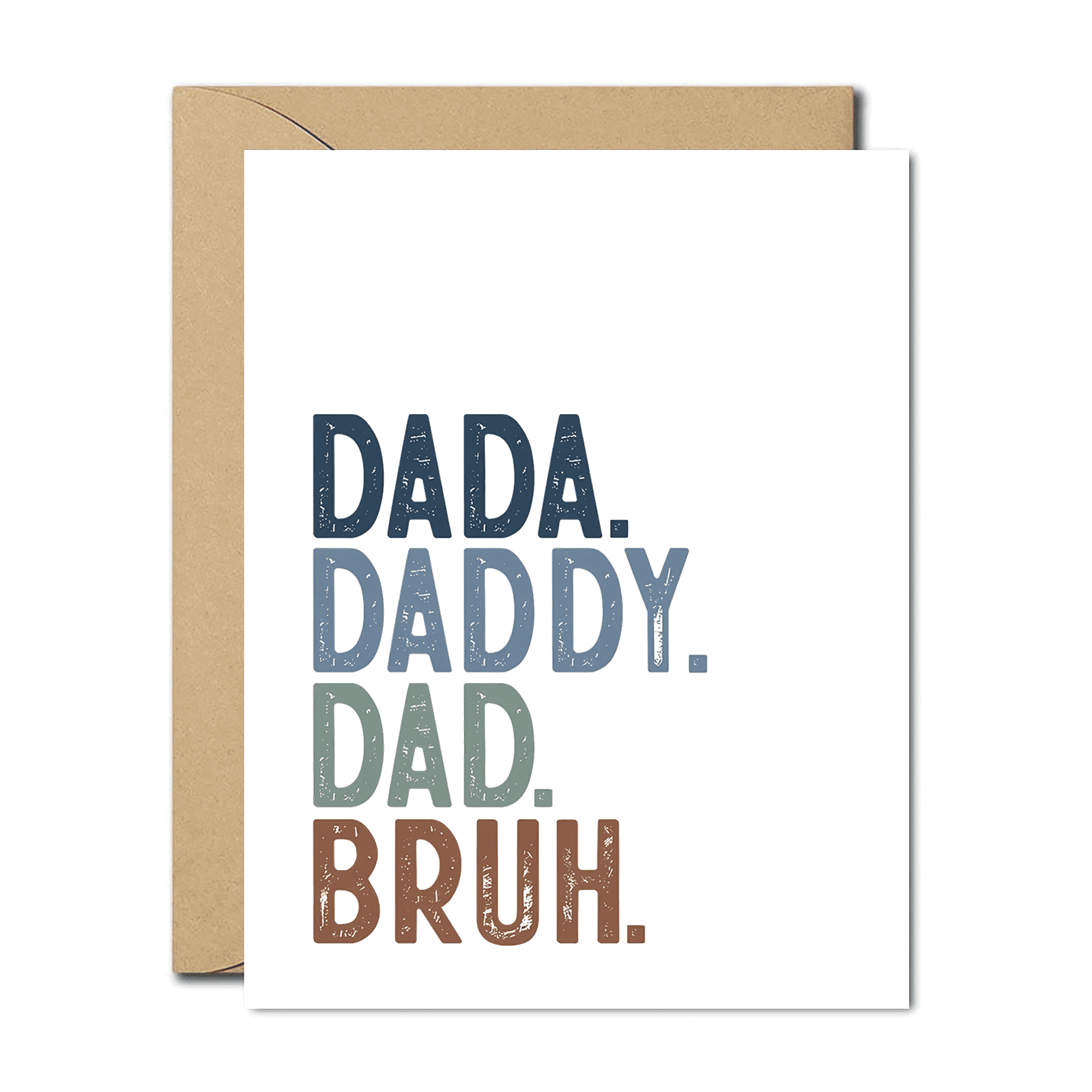 Funny Father’s Day Card – “DADA. DADDY. DAD. BRUH.” Design – Envelope ...
