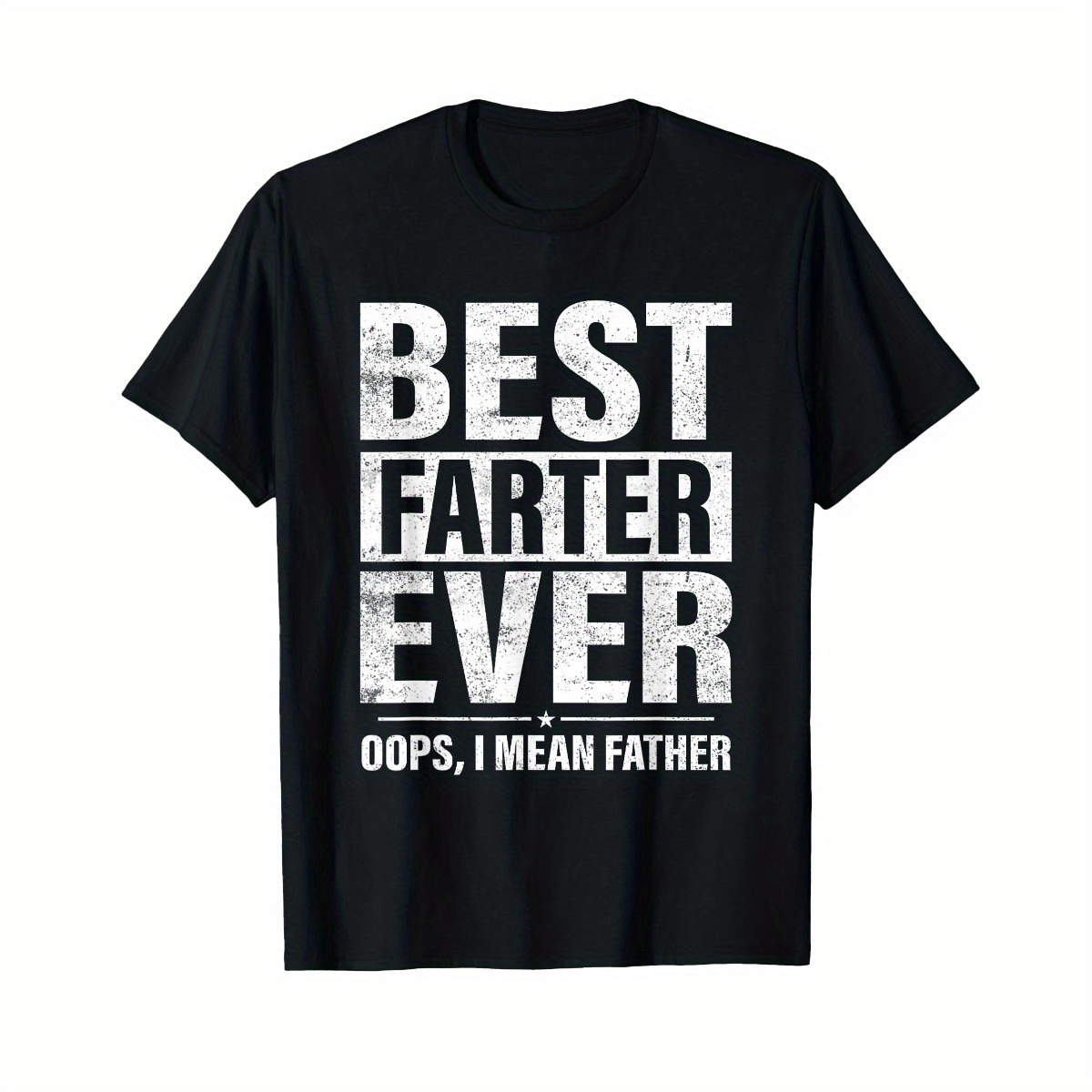 Funny Fathers Day Best Farter Ever Oops I Mean Father Fart T-Shirt ...