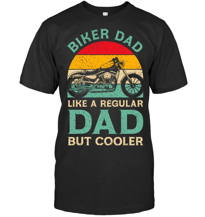 Funny Fathers Day Biker Dad For Biker Motorcycle Dad Biker Racing T ...
