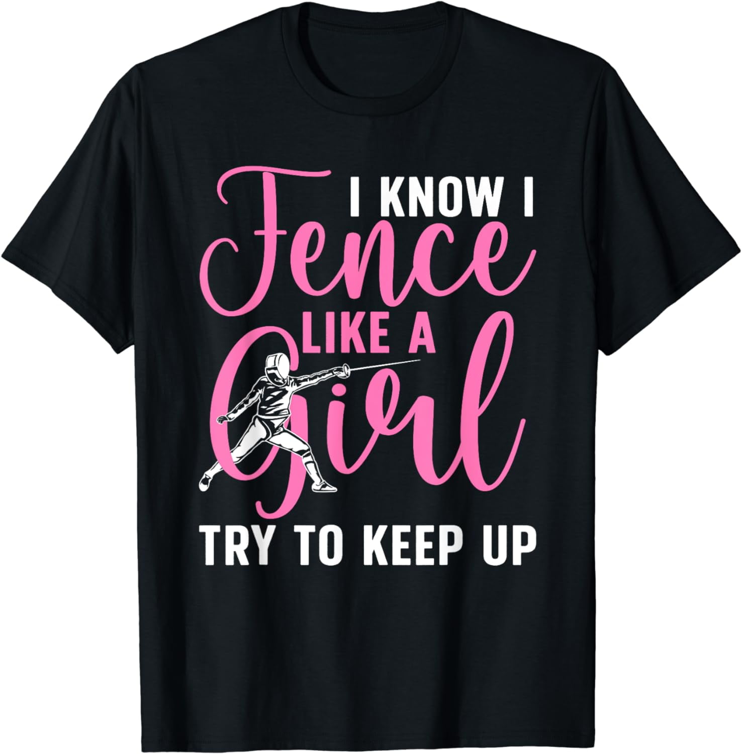 Funny Fencing Art For Girls Women Fencing Sabre Sport Coach T-Shirt ...