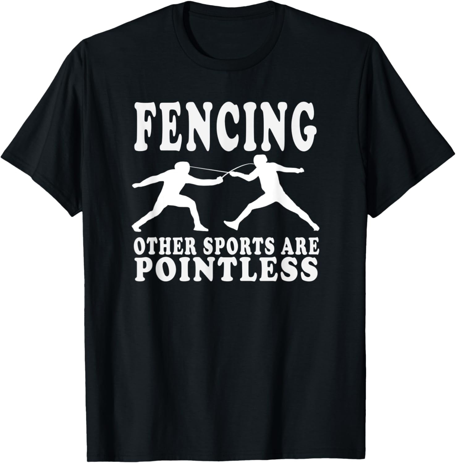 Funny Fencing Foil Other Sports are Pointless Fencing Sword Funny ...