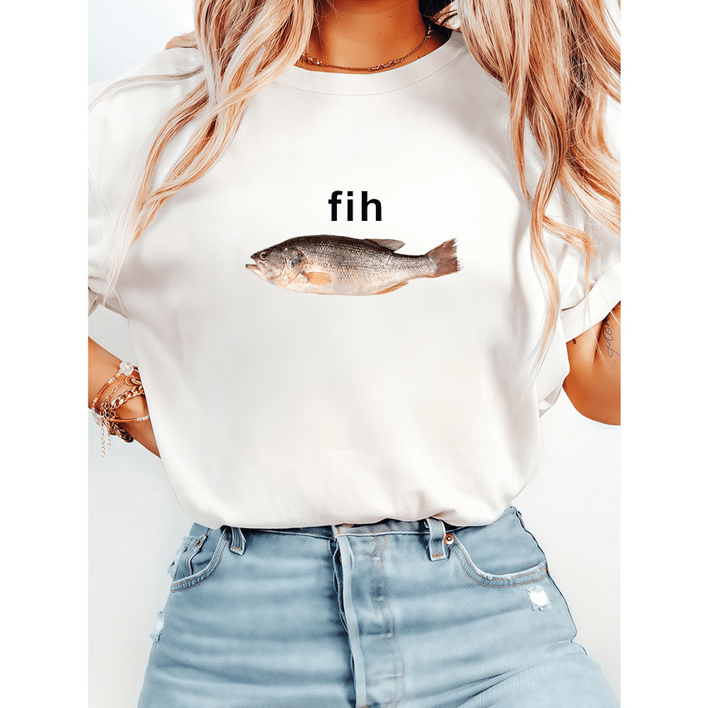 Funny "Fih" Print Tshirts for Unisex Fish Meme Casual Shirts Simple ...