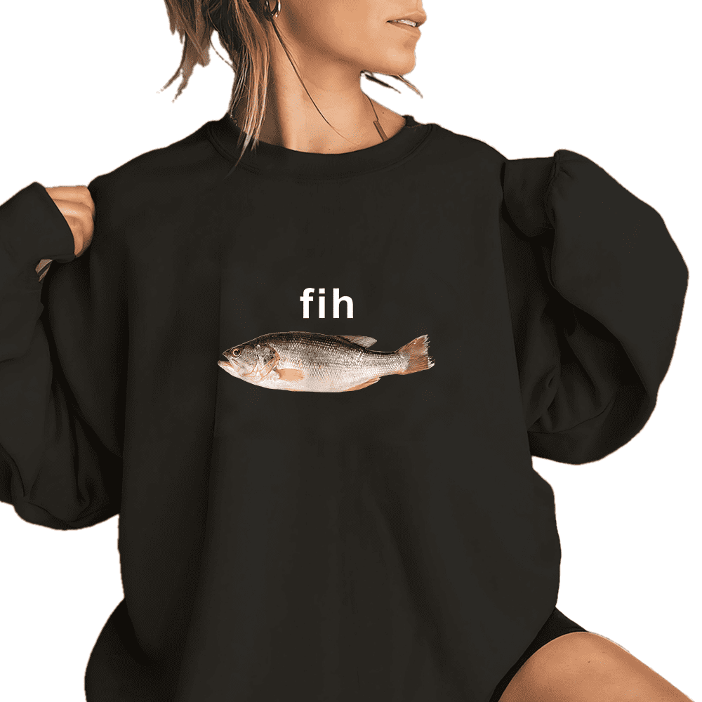 Funny "Fih" Sweatshirts for Unisex Fish Meme Casual Tops Simple Humor ...