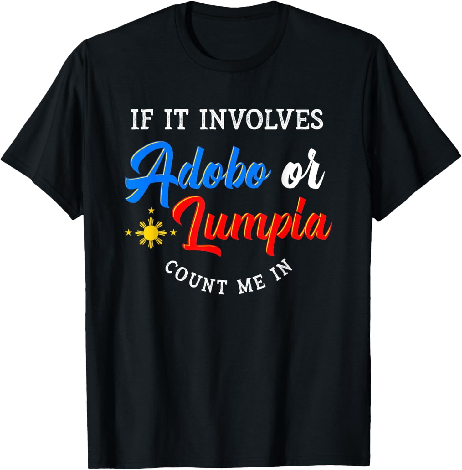 Funny Filipino Food Adobo Lumpia Philippine Pride Foodie T-Shirt ...